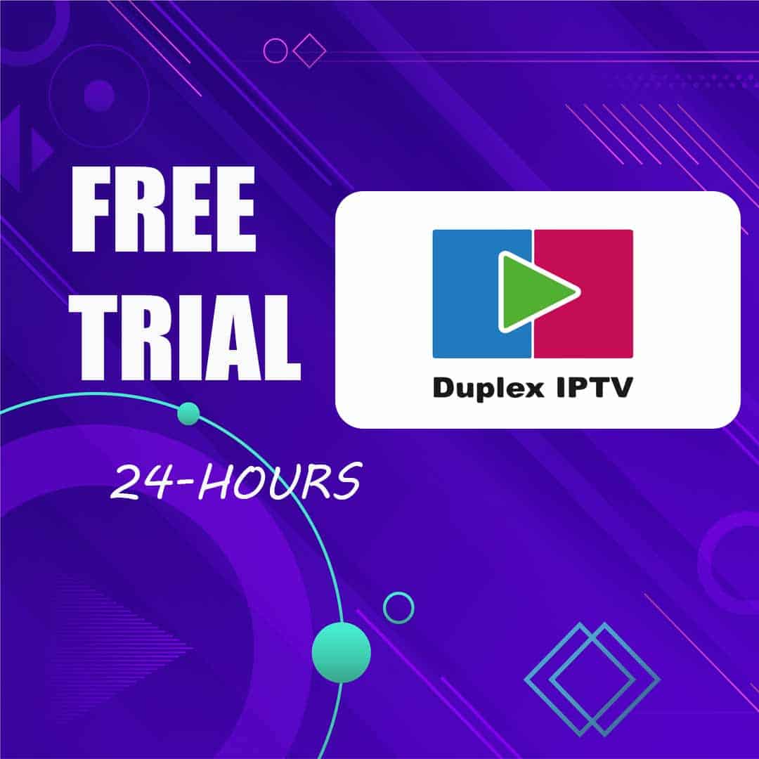 DUPLEX IPTV FREE TRIAL - Fireshiptv